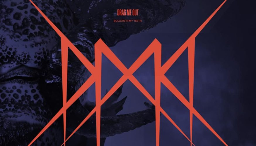 Drag Me Out Returns With New Single, "Bullets In My Teeth"
